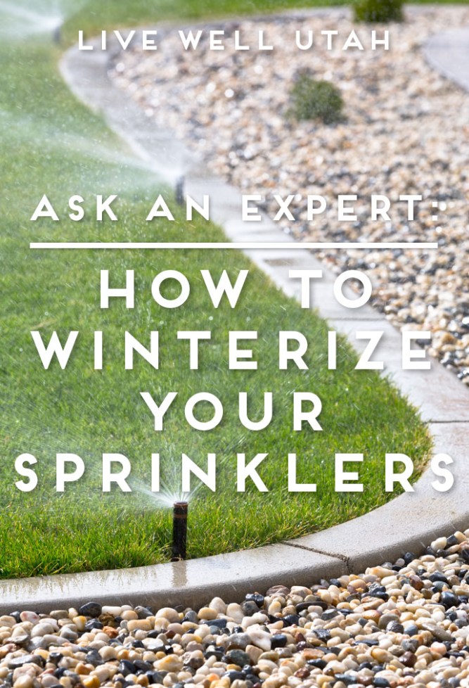 Ask An Expert How To Winterize Your Sprinklers Live Well Utah